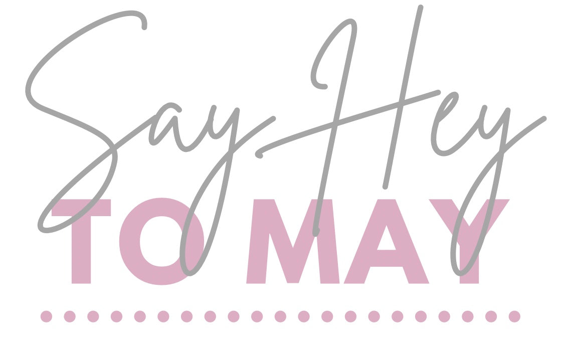 Say Hey To May – Bates Boutique